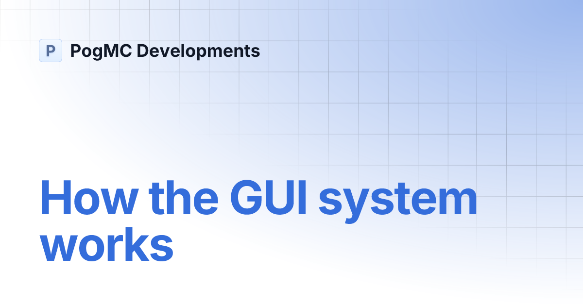 How the GUI system works | PogMC Developments